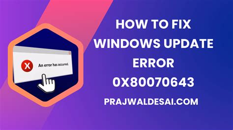 8 Ways To Fix Windows Update Error 0x80070643