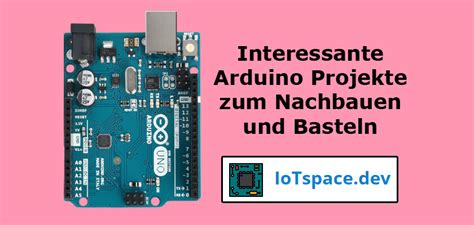 Interessante Arduino Projekte Zum Nachbauen IoTspace Dev