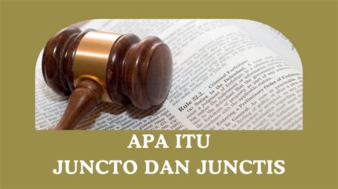 Apa Itu Juncto Dan Junctis Ekobudiono Lawyer