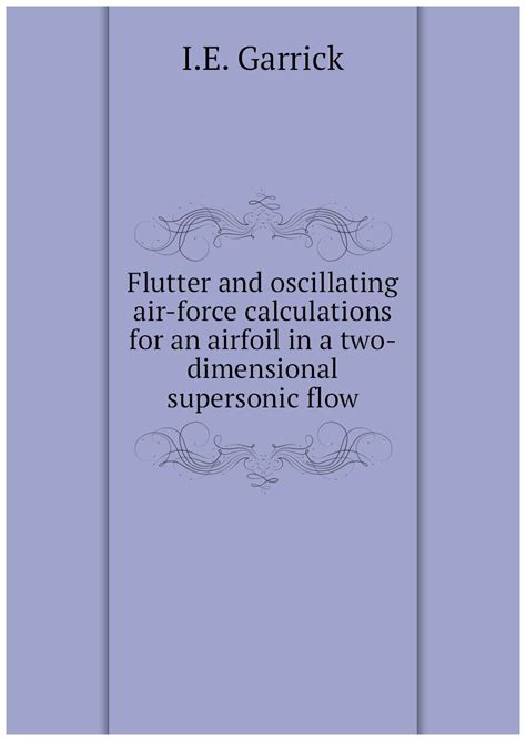 Flutter And Oscillating Air Force Calculations For An Airfoil In A Two Dimensional Supersonic