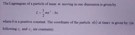 Solved The Lagrangian Of A Particle Of Mass M Moving In O