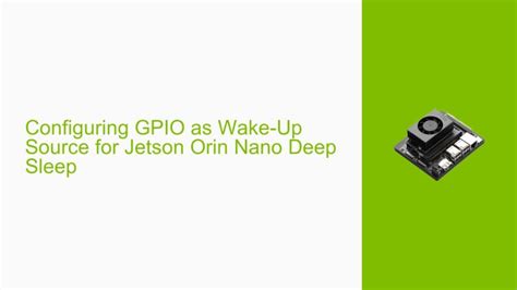 configuring gpio as wake up source for jetson orin nano deep sleep