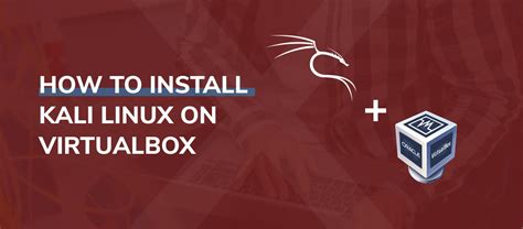 How To Install Kali Linux On VirtualBox Start Hacking Now