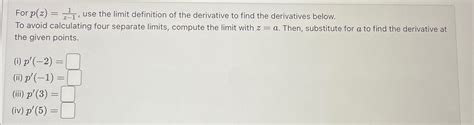 Solved For P Z 1z 1 ﻿use The Limit Definition Of The