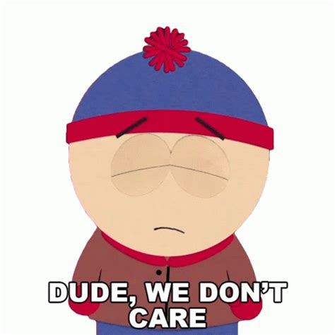 Dude We Dont Care Stan Marsh Sticker Dude We Dont Care Stan Marsh