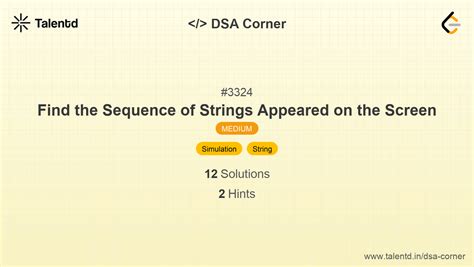 Find The Sequence Of Strings Appeared On The Screen Dsa Problem Talentd