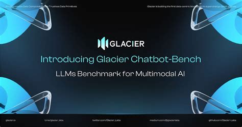 Introducing Glacier Chatbot Bench Llms Benchmark For Multimodal Ai