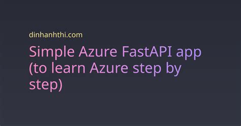Simple Azure Fastapi App To Learn Azure Step By Step Site Of Thi