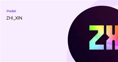 Zhi Xin Profile Padlet