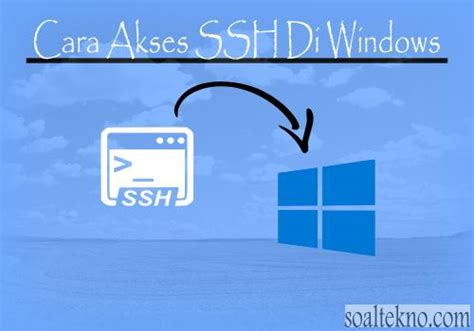 3 Cara Akses Ssh Di Windows Sangat Mudah Dipahami