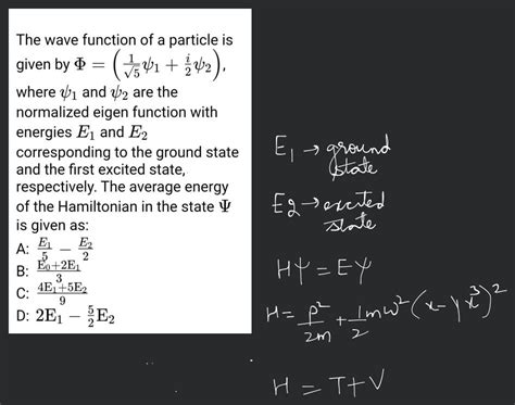 The wave function of a particle is given by Φ ψ i ψ where ψ