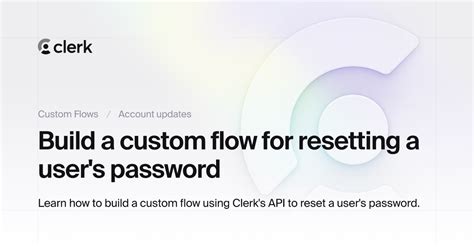 Custom Flows Build A Custom Flow For Resetting A Users Password