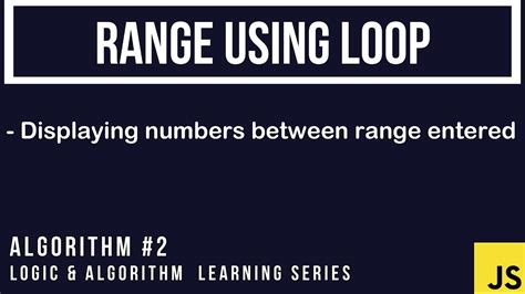 Javascript Algorithm Tutorial 2 Display Numbers Between Given Range Youtube