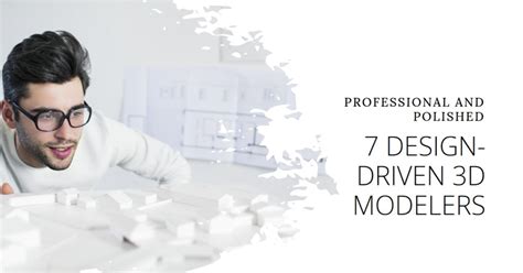 2025 7 Design Driven 3d Modelers Archova Visuals