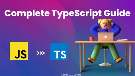 The Complete Guide To Typescript Get Up And Running With Typescript