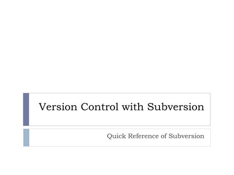 Ppt Version Control With Subversion Powerpoint Presentation Free