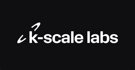K Scale Labs The Most Integrated Open Source Stack Powering The Next Era Of General Purpose