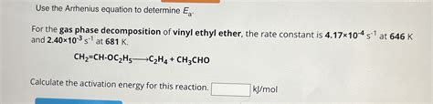 Solved Use The Arrhenius Equation To Determine Ea For The