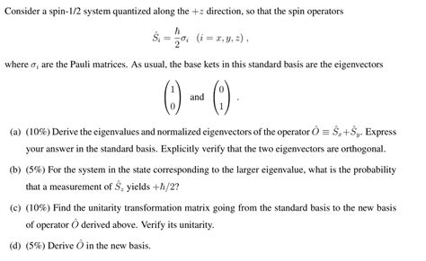 Solved Consider A Spin 1 2 System Quantized Along The Z Chegg Com