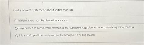 solved find a correct statement about initial markupitial