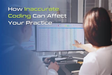 How Inaccurate Coding Can Affect Your Practice