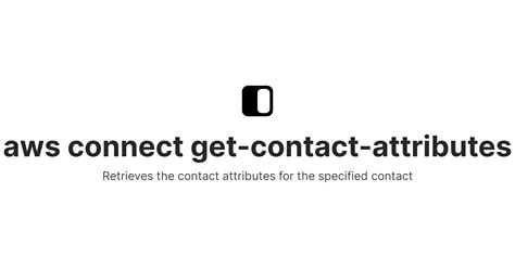Aws Connect Get Contact Attributes Fig