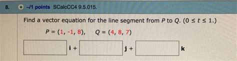 Solved Find A Vector Equation For The Line Segment From P To