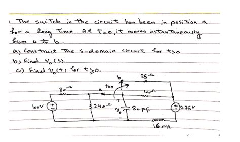 Solved The Switch In The Circuit Has Been In Position A For Chegg Com
