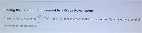 solved finding the function represented by a given power