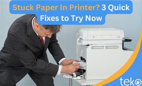 Stuck Paper In Printer 3 Quick Fixes To Try Now Tips By Tekoph