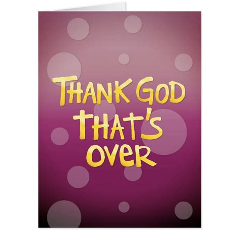 Thank God Thats Over Card Zazzle Cards Custom Cards Sweet Messages