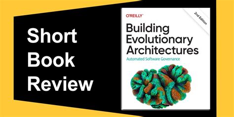 A Short Review Of “building Evolutionary Architectures” Book Dev