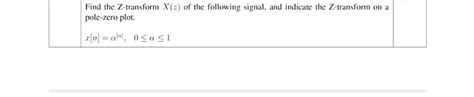 solved find the z transform x z of the following signal