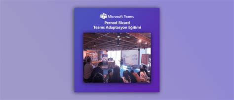 Pernod Rıcard Ile Teams Eğitimi Gerçekleştirdik Peakup Teknolojİ A Ş