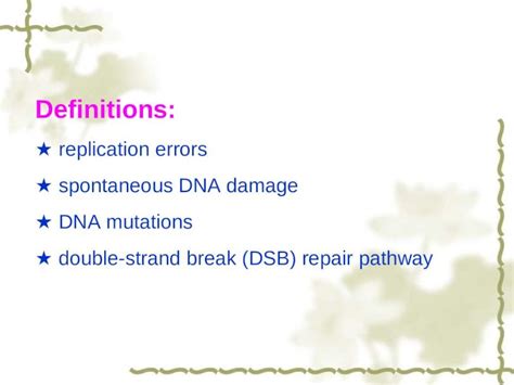 PPT Definitions Replication Errors Spontaneous DNA Damage DNA Mutations Double Strand