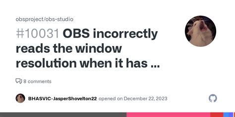 OBS Incorrectly Reads The Window Resolution When It Has A Border Issue Obsproject Obs