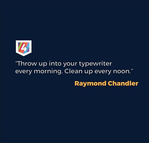 Raymond Chandler Quote Raymond Chandler Quotes Raymond Chandler Favorite Quotes