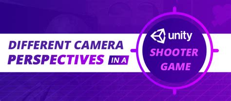 Camera Perspectives In A Unity D Shooter Game Development