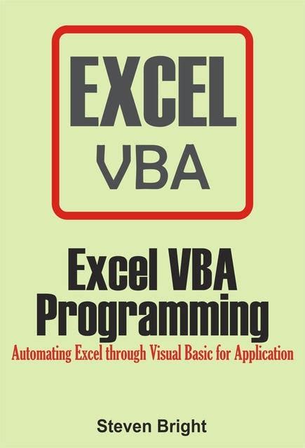 Excel Vba Programming Automating Excel Through Visual Basic For