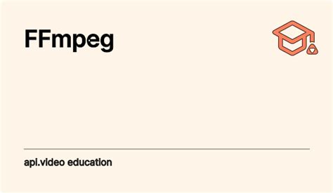 what is ffmpeg what are the main commands api video