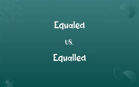 Equaled Vs Equalled Know The Difference