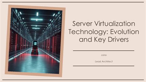 Server Virtualization Technology Evolution And Key Drivers Ppt