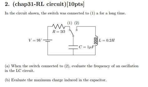 Solved Chap31 RL Circuit 10pts In The Circuit Shown The Chegg Com