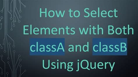 How To Select Elements With Both Classa And Classb Using Jquery Youtube
