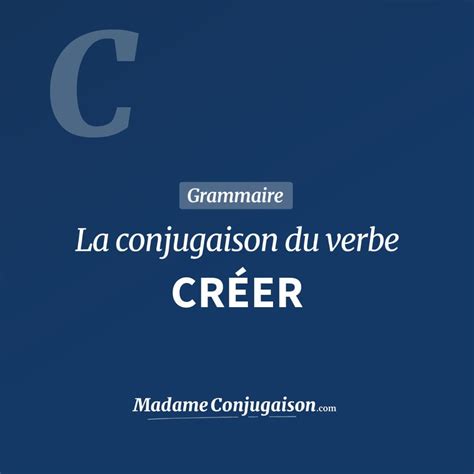 CrÉer La Conjugaison Du Verbe Créer En Français