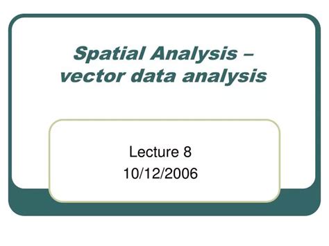 PPT Spatial Analysis Vector Data Analysis PowerPoint Presentation ID 1811695