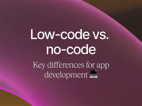 low code vs no code app development what s the difference 💻 contra