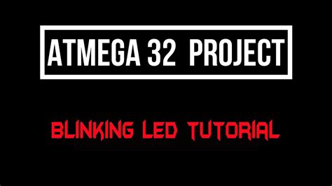 blinking led tutorial using atmega 32 youtube