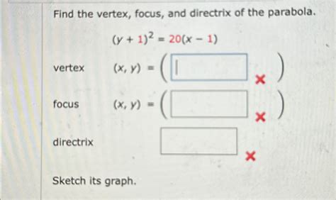 Solved Find The Vertex Focus And Directrix Of The
