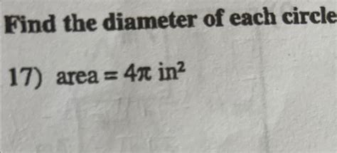 solved find the diameter of each circle area 4π ﻿in 2